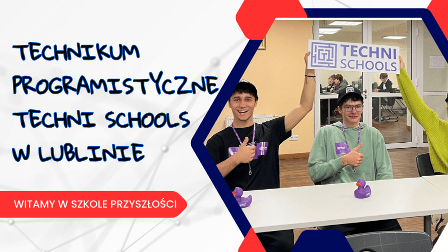 Witamy w szkole przyszłości. Technikum Programistyczne Techni Schools w Lublinie. - Aktualności ...
